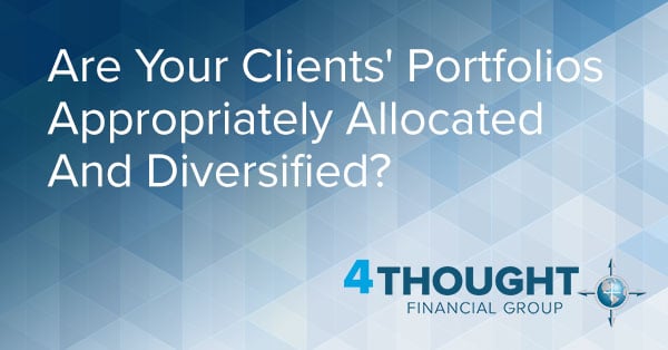 Are Your Clients' Portfolios Appropriately Allocated And Diversified?